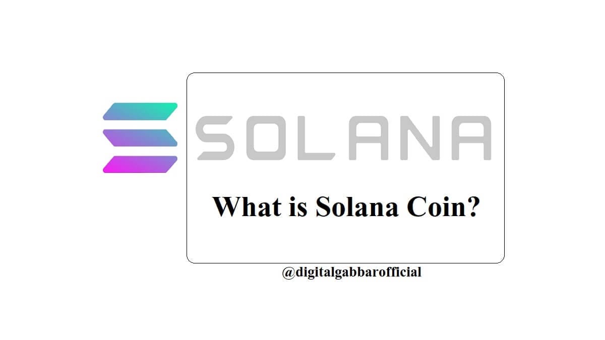 What Is Solana Coin & its Future? - Digital Gabbar