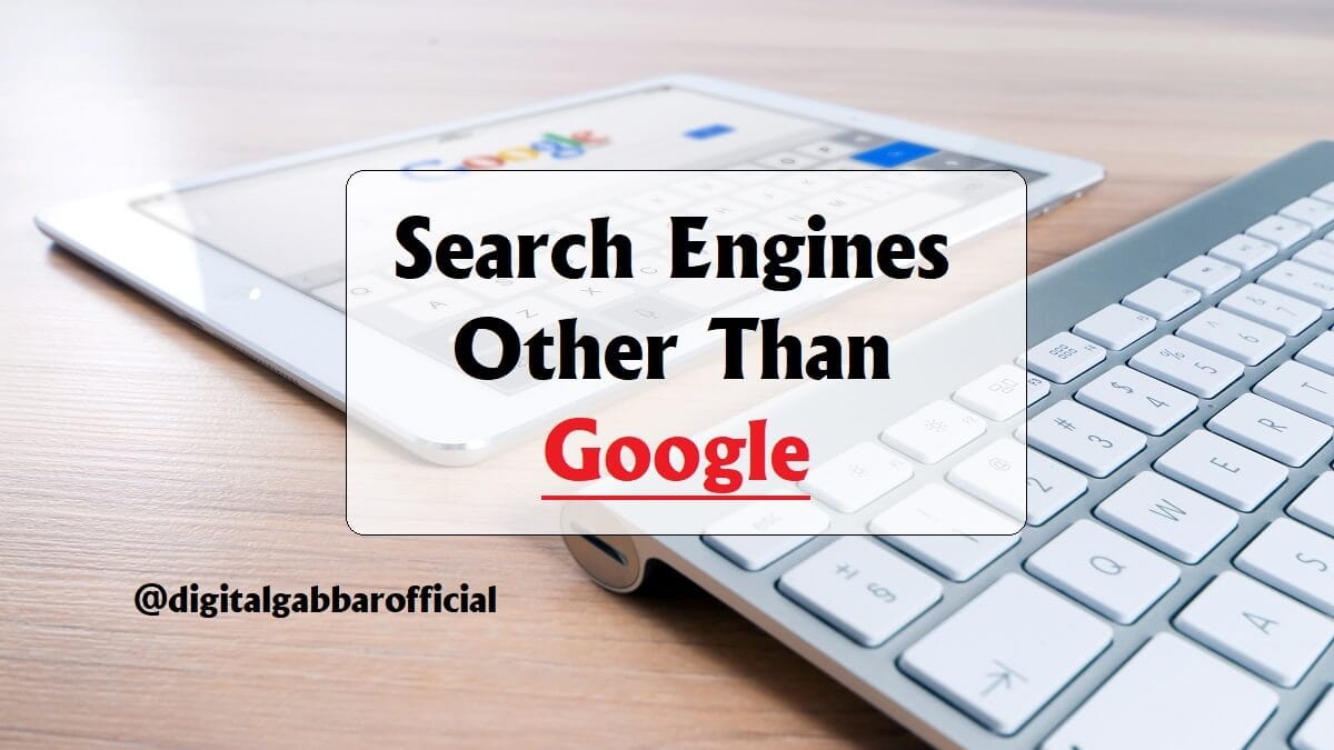 Top 12 Search Engines Other Than Google - Digital Gabbar