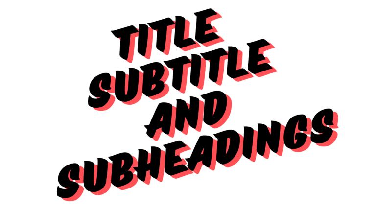 Understanding the Difference Between Titles, Subtitles, and Subheadings