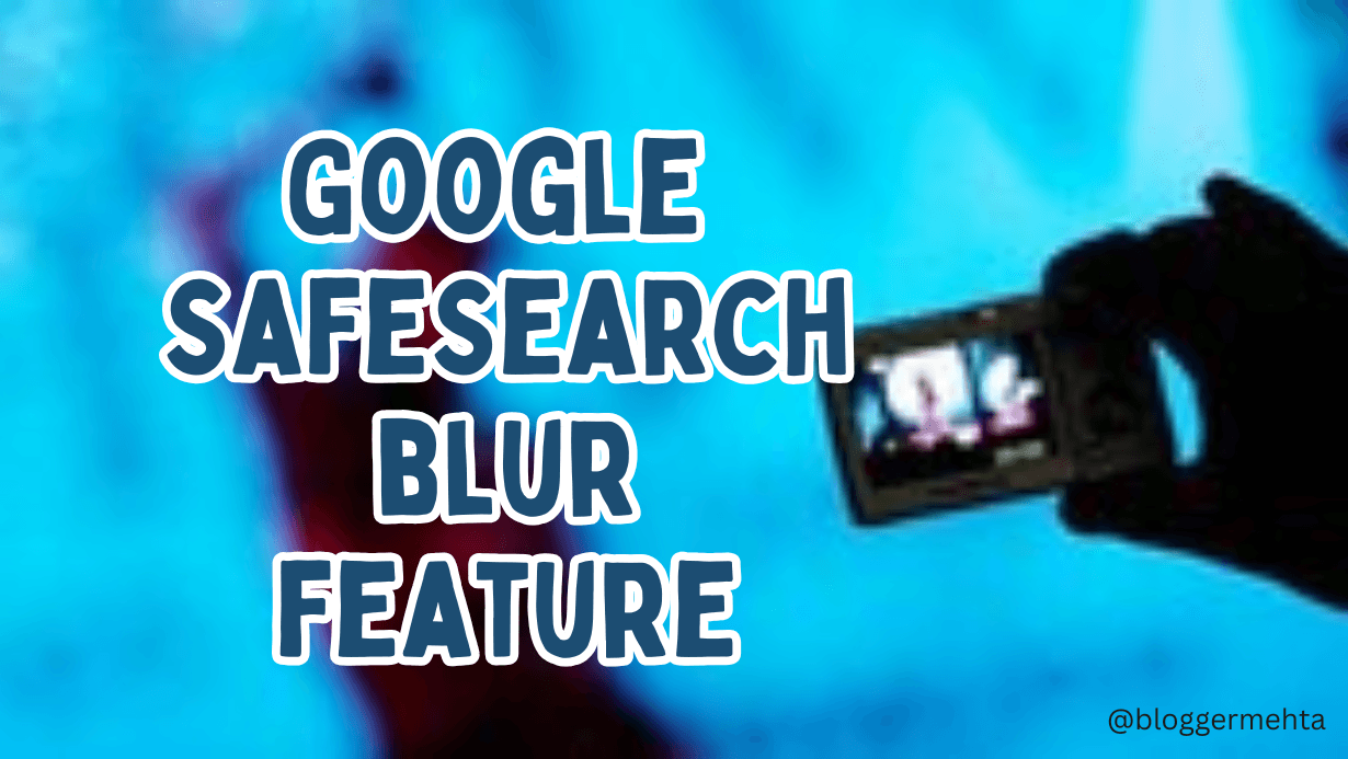 Google Introduces SafeSearch Blur Feature for Explicit Images - Digital ...